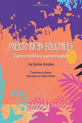 Puerto Rican Folktales / Cuentos folclóricos puertorriqueños ...